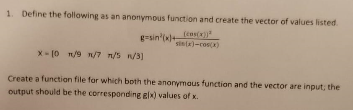 Solved 1. Define the following as an anonymous function and | Chegg.com