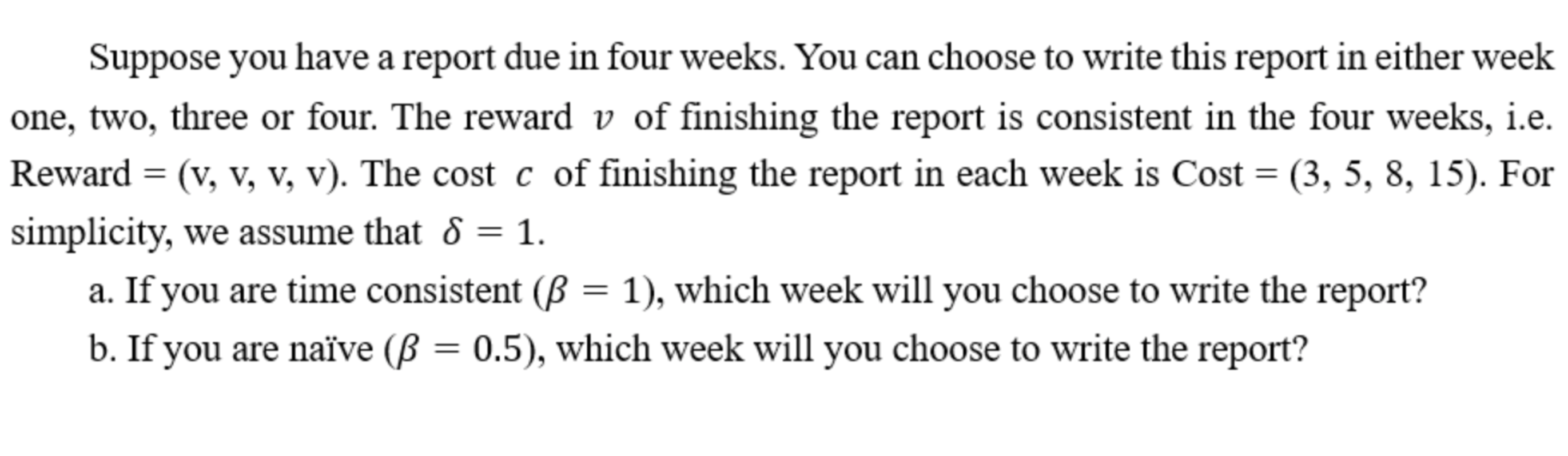 Solved = Suppose you have a report due in four weeks. You | Chegg.com