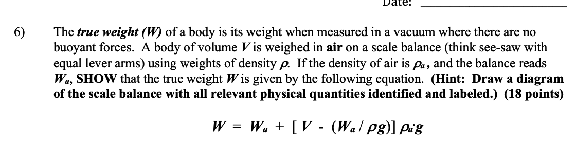 Solved The true weight (W) of a body is its weight when | Chegg.com