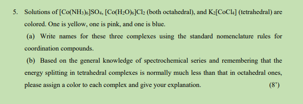 Solved 5. Solutions of [Co(NH3)6]SO4,[Co(H2O)6]Cl2 (both | Chegg.com