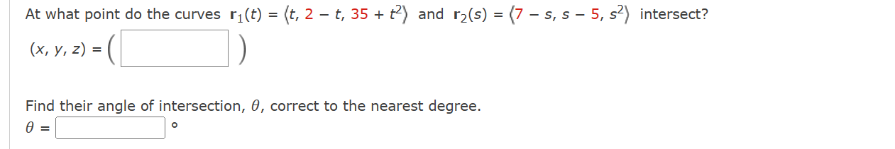 Solved At what point do the curves r1(t)=(:t,2-t,35+t2:) | Chegg.com