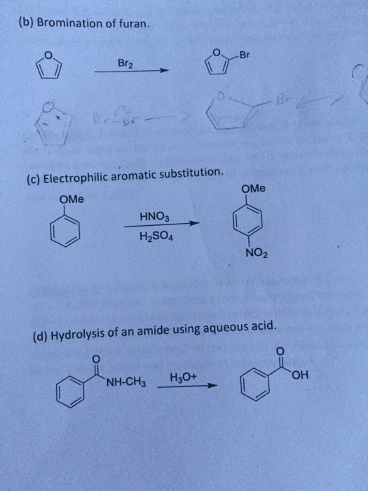 Solved (b) Bromination of furan O Br Br2 (c) Electrophilic | Chegg.com