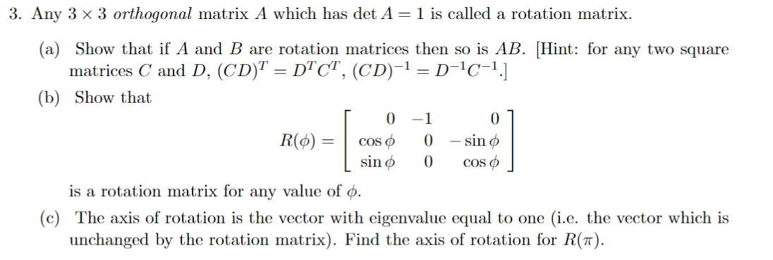 Solved 3. Any 3 x 3 orthogonal matrix A which has det A=1 is | Chegg.com