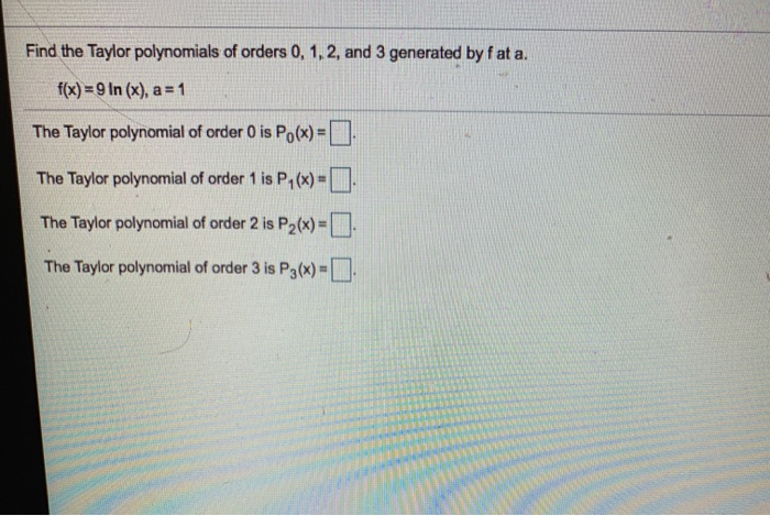 Solved Find the Taylor polynomials of orders 0, 1,2, and 3 | Chegg.com