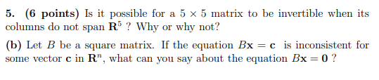 Solved 5. (6 points) Is it possible for a 5 x 5 matrix to be | Chegg.com