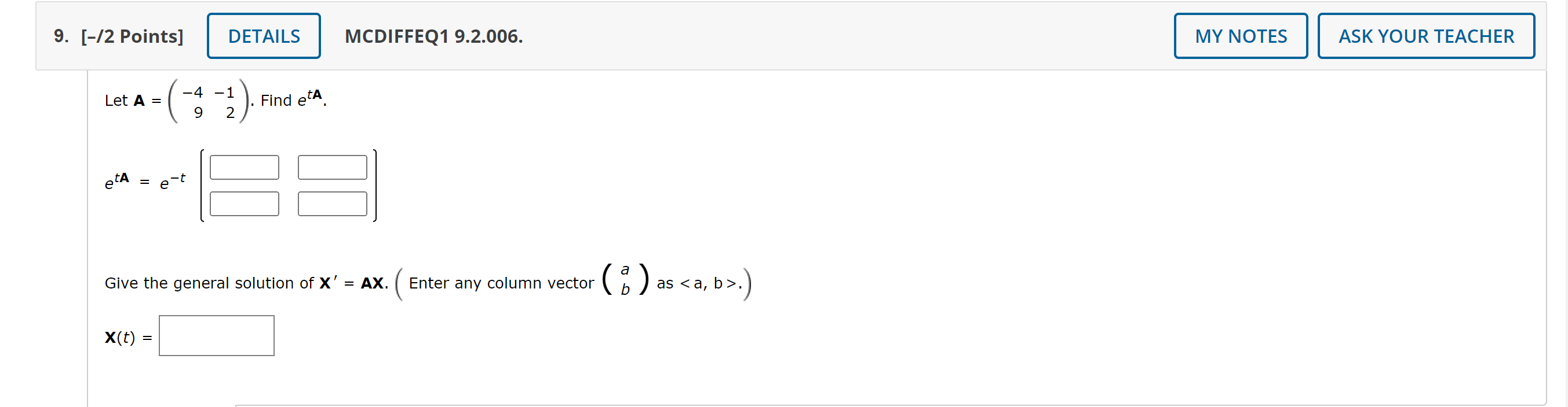 Solved Let A=([-4,-1],[9,2]). ﻿Find etA.etA=e-t( )Give the | Chegg.com