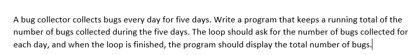 Solved A bug collector collects bugs every day for five | Chegg.com