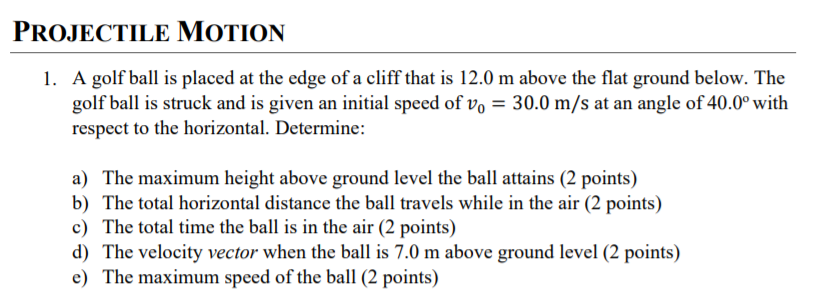 Solved PROJECTILE MOTION 1. A golf ball is placed at the | Chegg.com