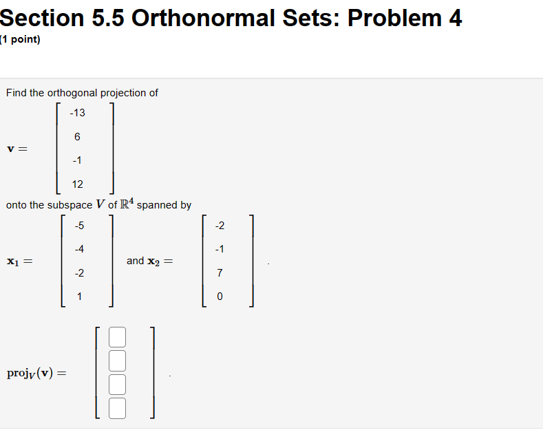 Solved Section 5.5 Orthonormal Sets: Problem 4 (1 point) | Chegg.com