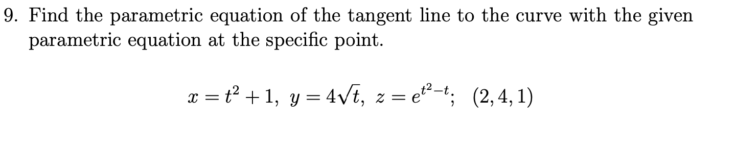 Solved 9. Find the parametric equation of the tangent line | Chegg.com