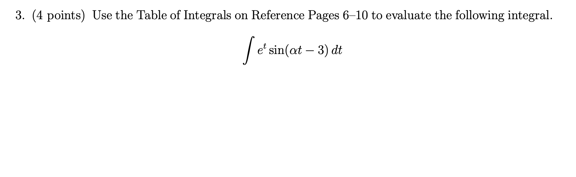 Solved 3. (4 points) Use the Table of Integrals on Reference | Chegg.com