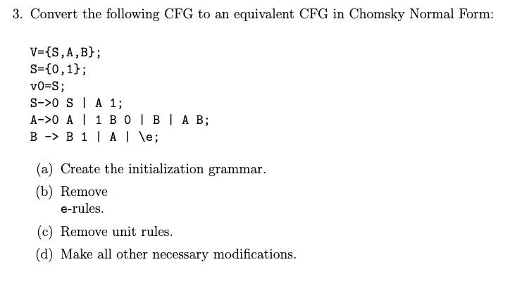 Solved 3. Convert the following CFG to an equivalent CFG in | Chegg.com