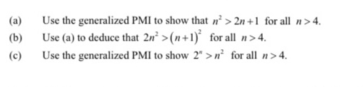 Solved (a) Use the generalized PMI to show that n2>2n+1 for | Chegg.com