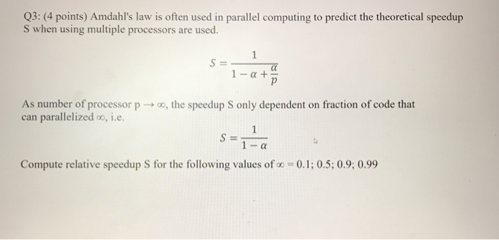 Solved Q3: (4 points) Amdahl's law is often used in parallel | Chegg.com