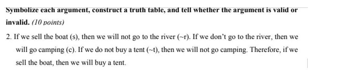 Solved Symbolize each argument, construct a truth table, and | Chegg.com