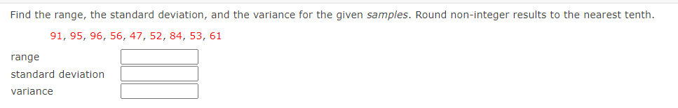 Solved Find the range, the standard deviation, and the | Chegg.com