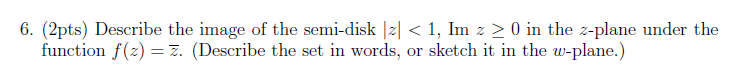 Solved 6. (2pts) Describe the image of the semi-disk | Chegg.com