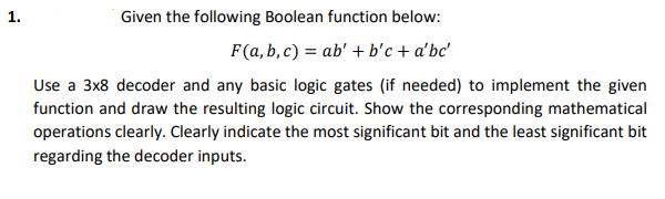 Solved 1. Given the following Boolean function below: | Chegg.com