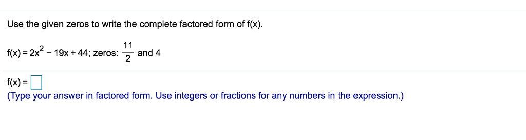Solved Use the given zeros to write the complete factored | Chegg.com