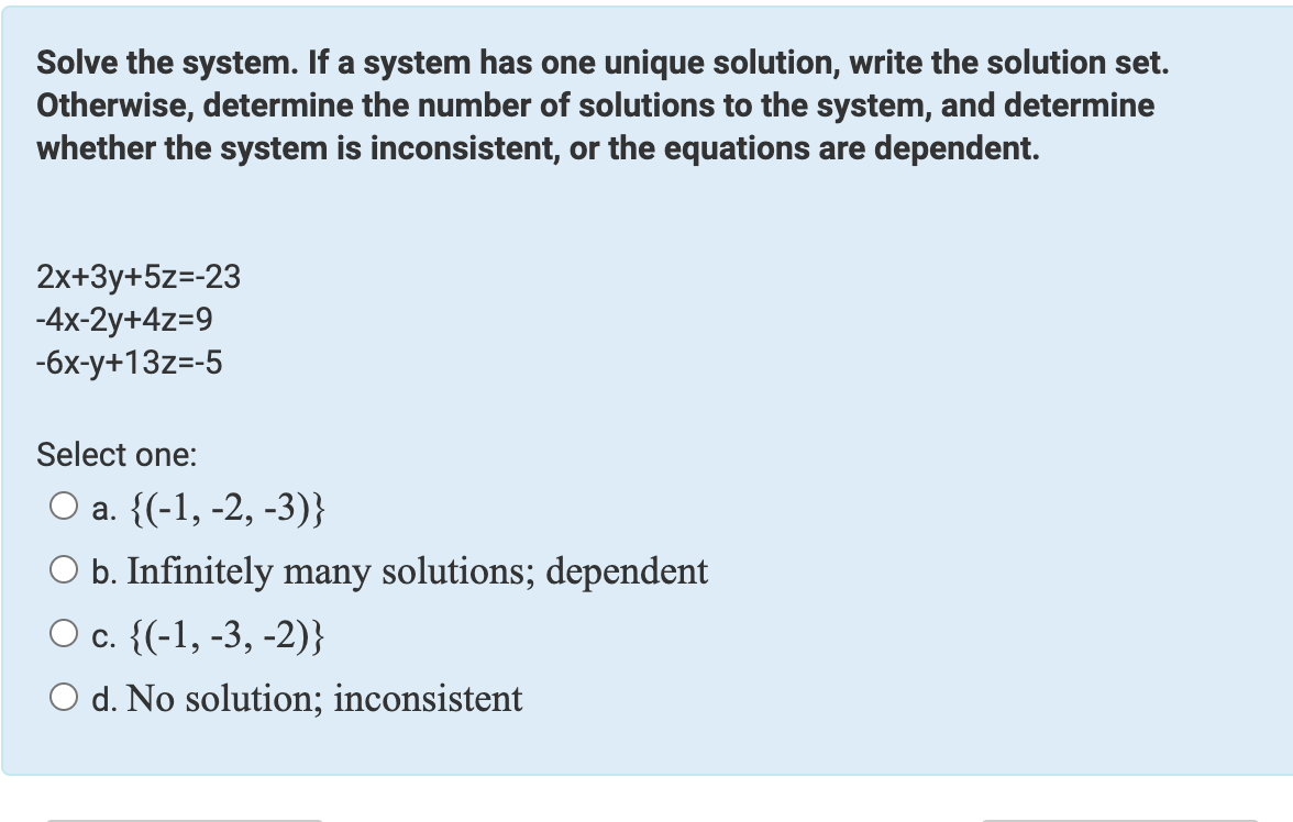 Solved Solve the system. If a system has one unique | Chegg.com