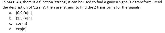 Solved In MATLAB, there is a function ‘ztrans', it can be | Chegg.com