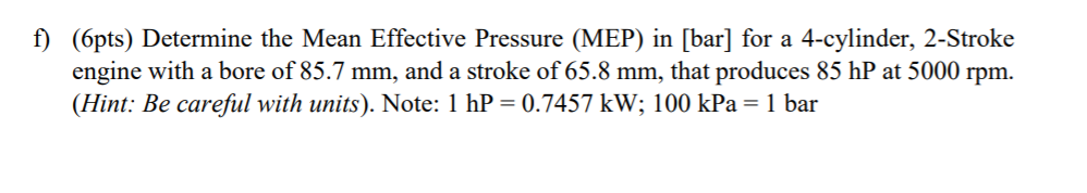 Solved f) (6pts) Determine the Mean Effective Pressure (MEP) | Chegg.com