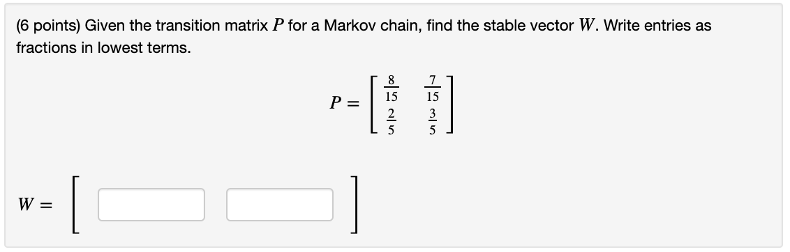 Solved (6 points) Given the transition matrix P for a Markov | Chegg.com