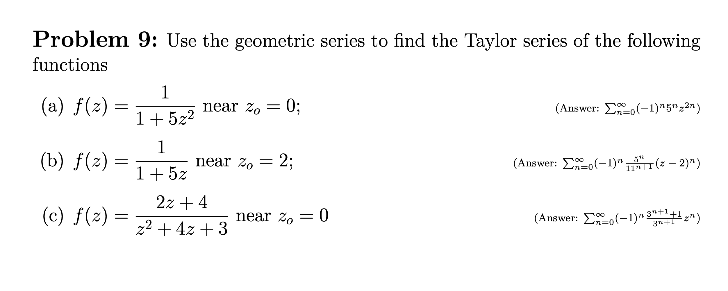 Solved 9: Use the geometric series to find the Taylor series | Chegg.com