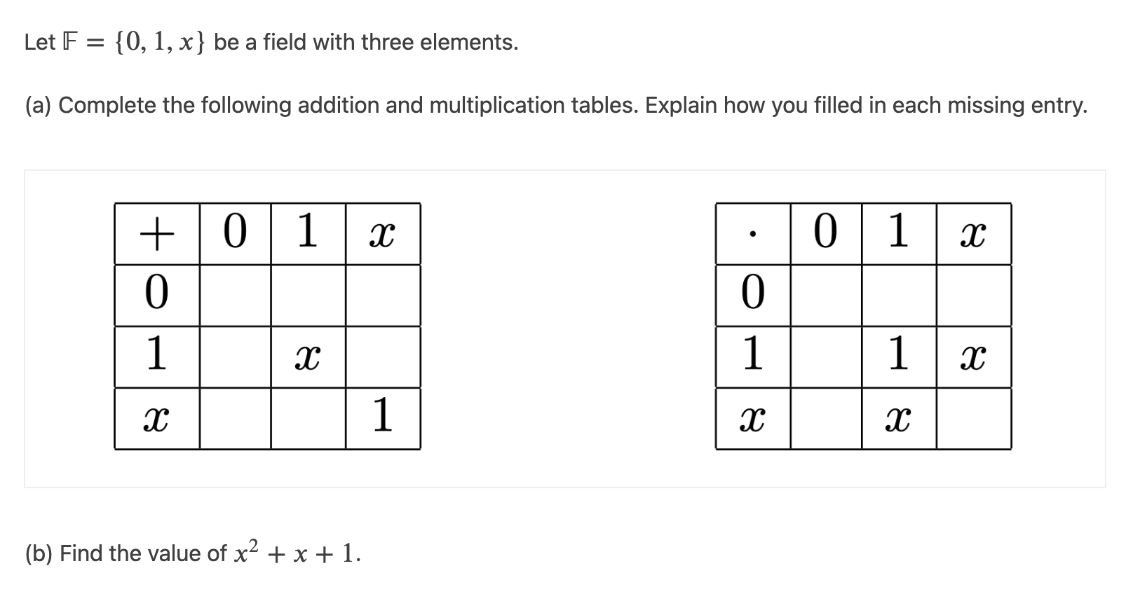 Solved Let F={0,1,x} be a field with three elements. (a) | Chegg.com