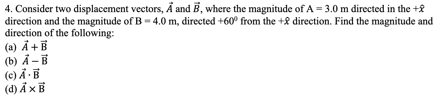 Solved Consider two displacement vectors, vec(A) ﻿and | Chegg.com
