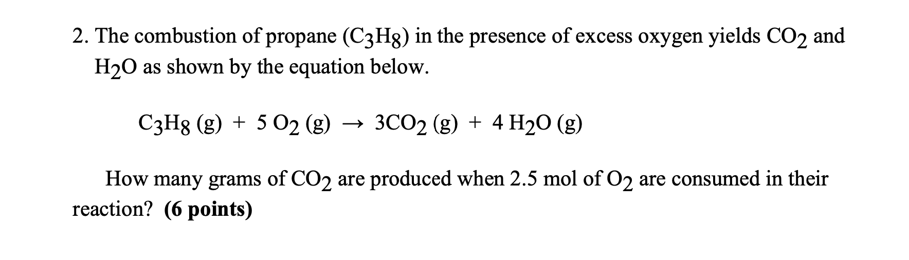 Solved 2. The combustion of propane (C3H8) in the presence | Chegg.com