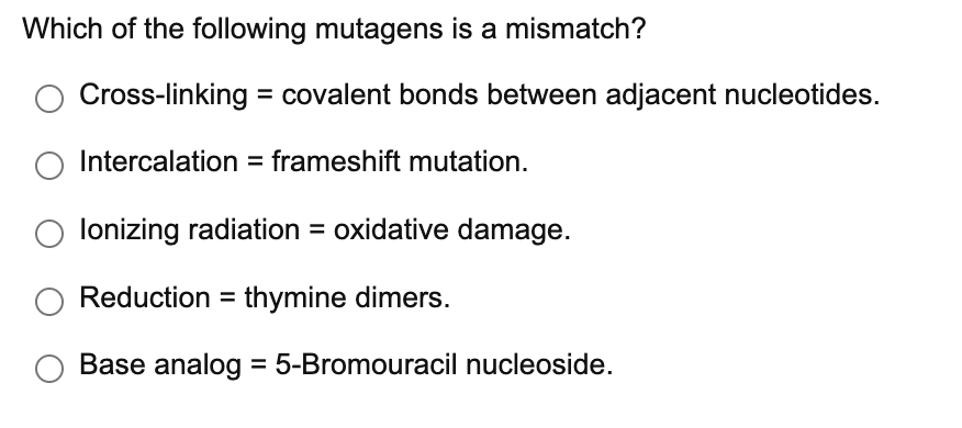 Solved Which of the following mutagens is a mismatch? | Chegg.com