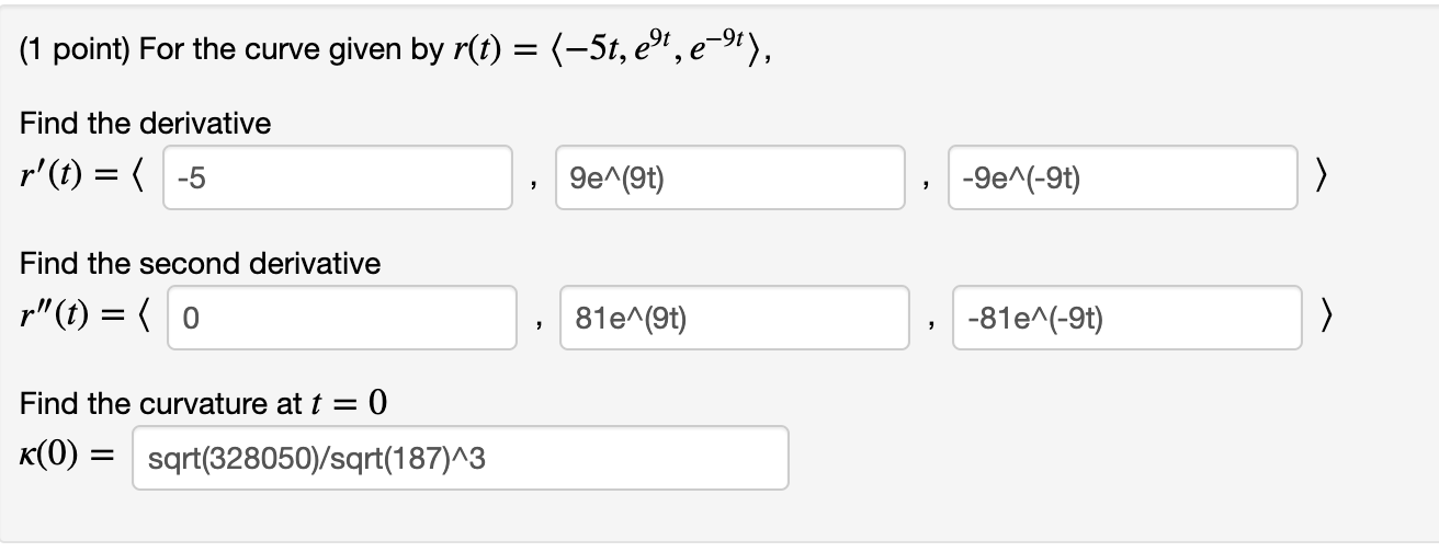 Solved (1 point) For the curve given by r(t) = (–5t, e9, | Chegg.com