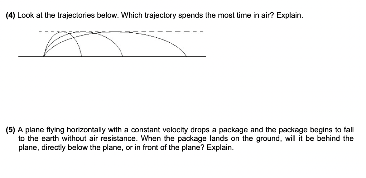 Solved (4) Look at the trajectories below. Which trajectory | Chegg.com