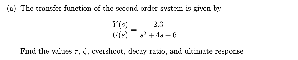 Solved (a) The transfer function of the second order system | Chegg.com