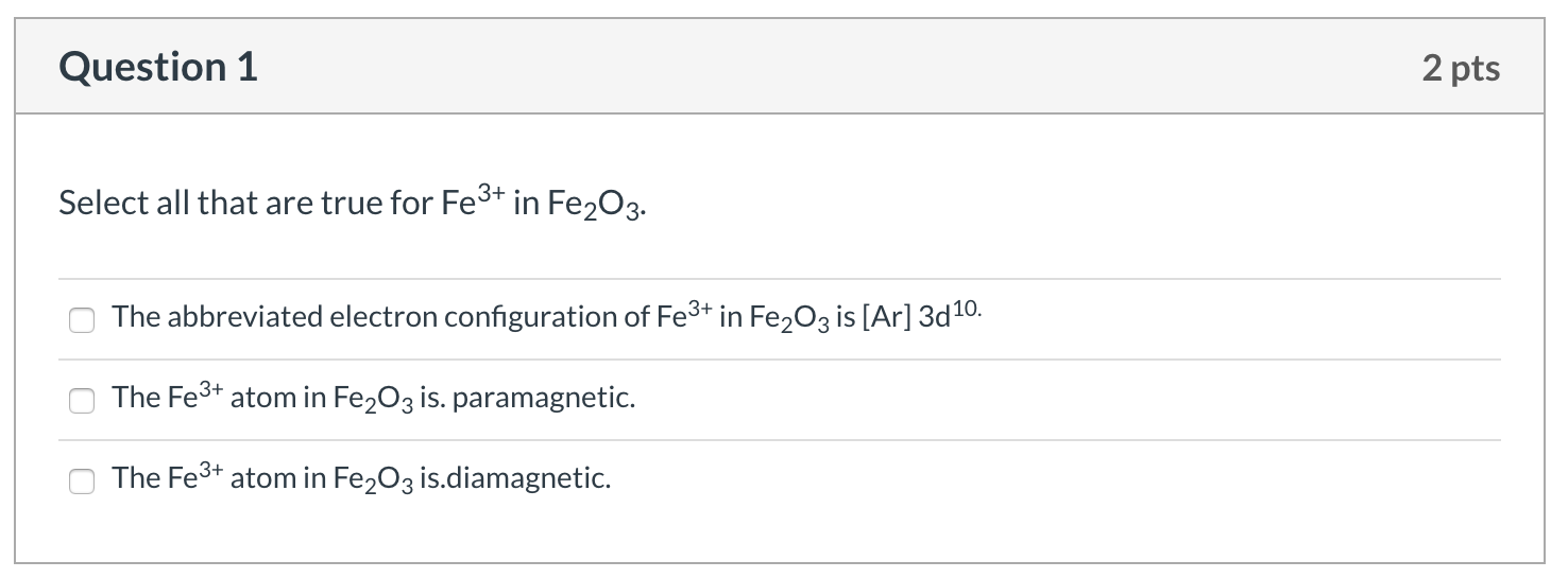 Solved Question 1 2 pts Select all that are true for Fe3+ in | Chegg.com