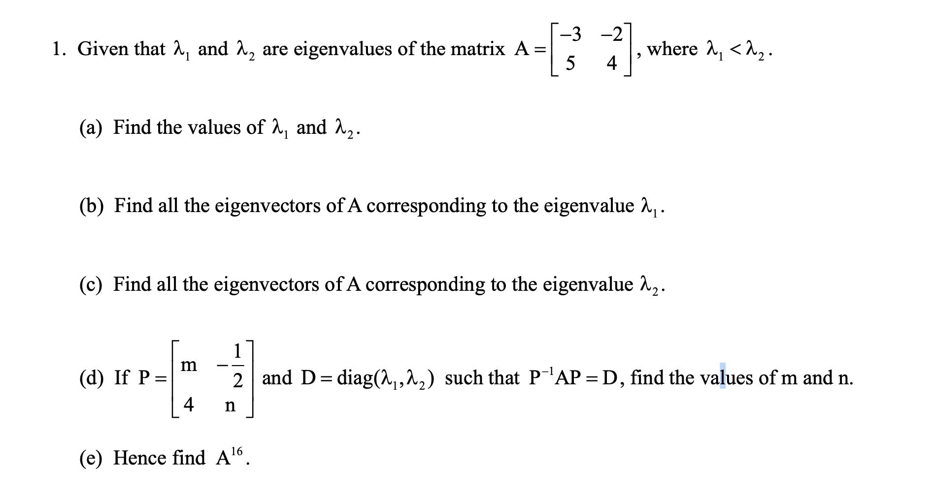 Solved 1. Given that à, and 12 are eigenvalues of the matrix | Chegg.com