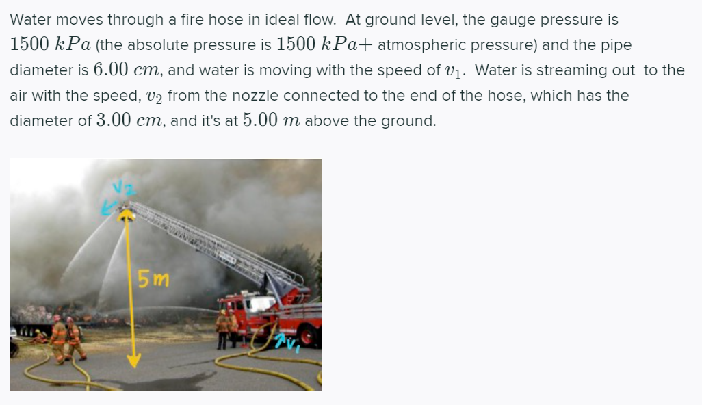 Solved Water moves through a fire hose in ideal flow. At | Chegg.com