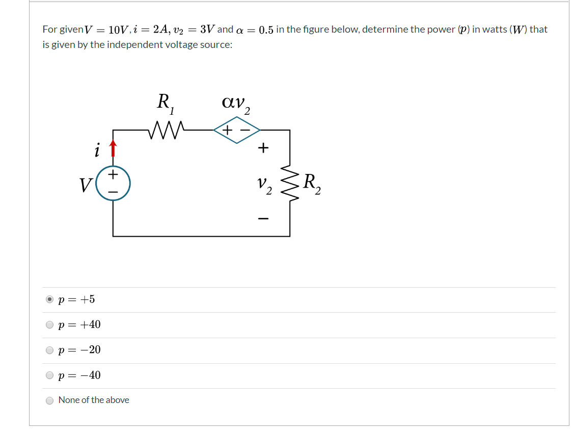 Solved For given V = 10 V, i = 2 A , v2 = 3 V and α = 0.5 in | Chegg.com