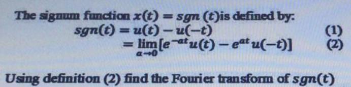 Solved The signum function X(t) = sgn (t)is defined by: | Chegg.com
