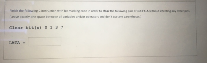 Solved Finish the following C instruction with bit masking | Chegg.com