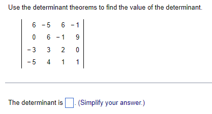 Solved Use the determinant theorems to find the value of the | Chegg.com