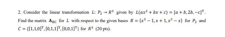 Solved - 2. Consider the linear transformation L: P2 → R$ | Chegg.com