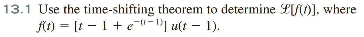 Solved 13.1 Use the time-shifting theorem to determine | Chegg.com