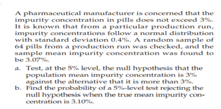 Solved A pharmaceutical manufacturer is concerned that the | Chegg.com