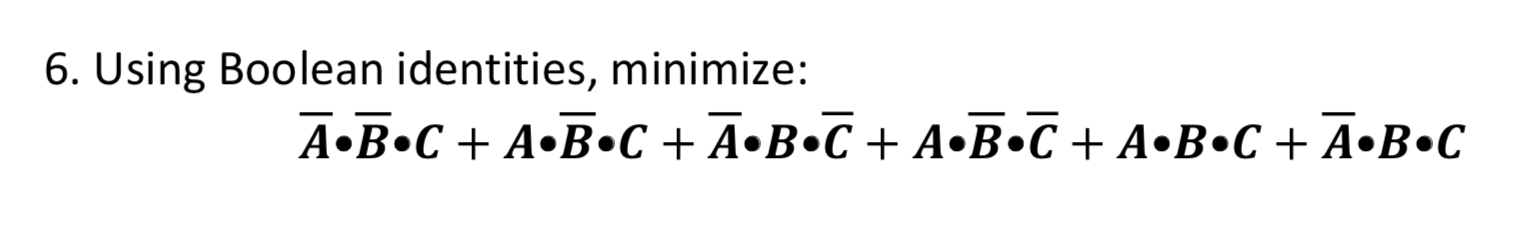 Solved 6. Using Boolean identities, minimize: A•B•C + | Chegg.com