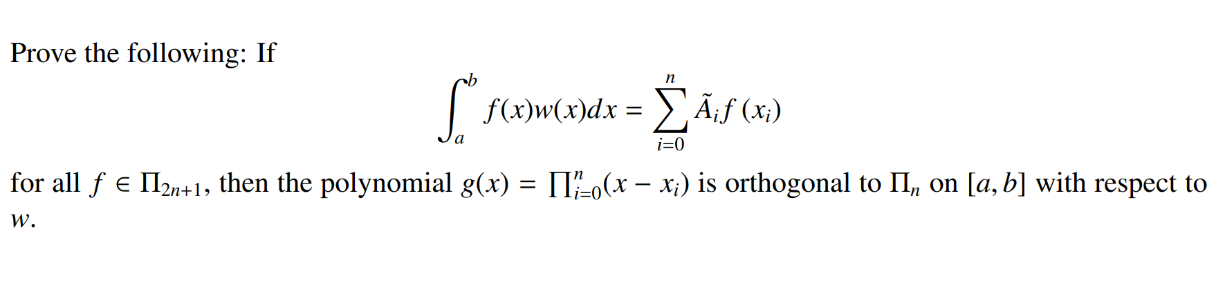 Prove the following: If ∫abf(x)w(x)dx=∑i=0nA~if(xi) | Chegg.com