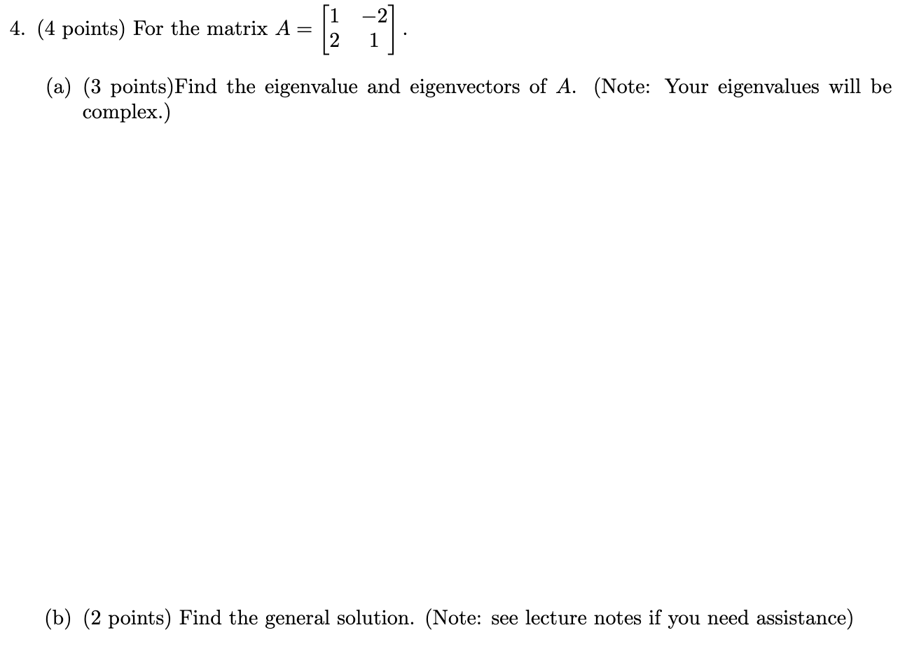 Solved 1. (4 points) For the matrix A=[12−21]. (a) (3 | Chegg.com
