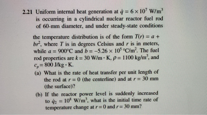 Solved 2.21 Uniform internal heat generation at -6x 107 WIm | Chegg.com