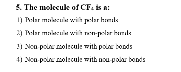Solved 5. The molecule of CF4 is a: 1) Polar molecule with | Chegg.com
